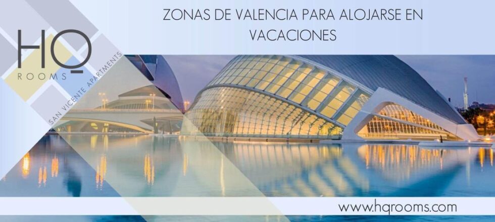 Las mejores zonas de Valencia para alojarse en vacaciones